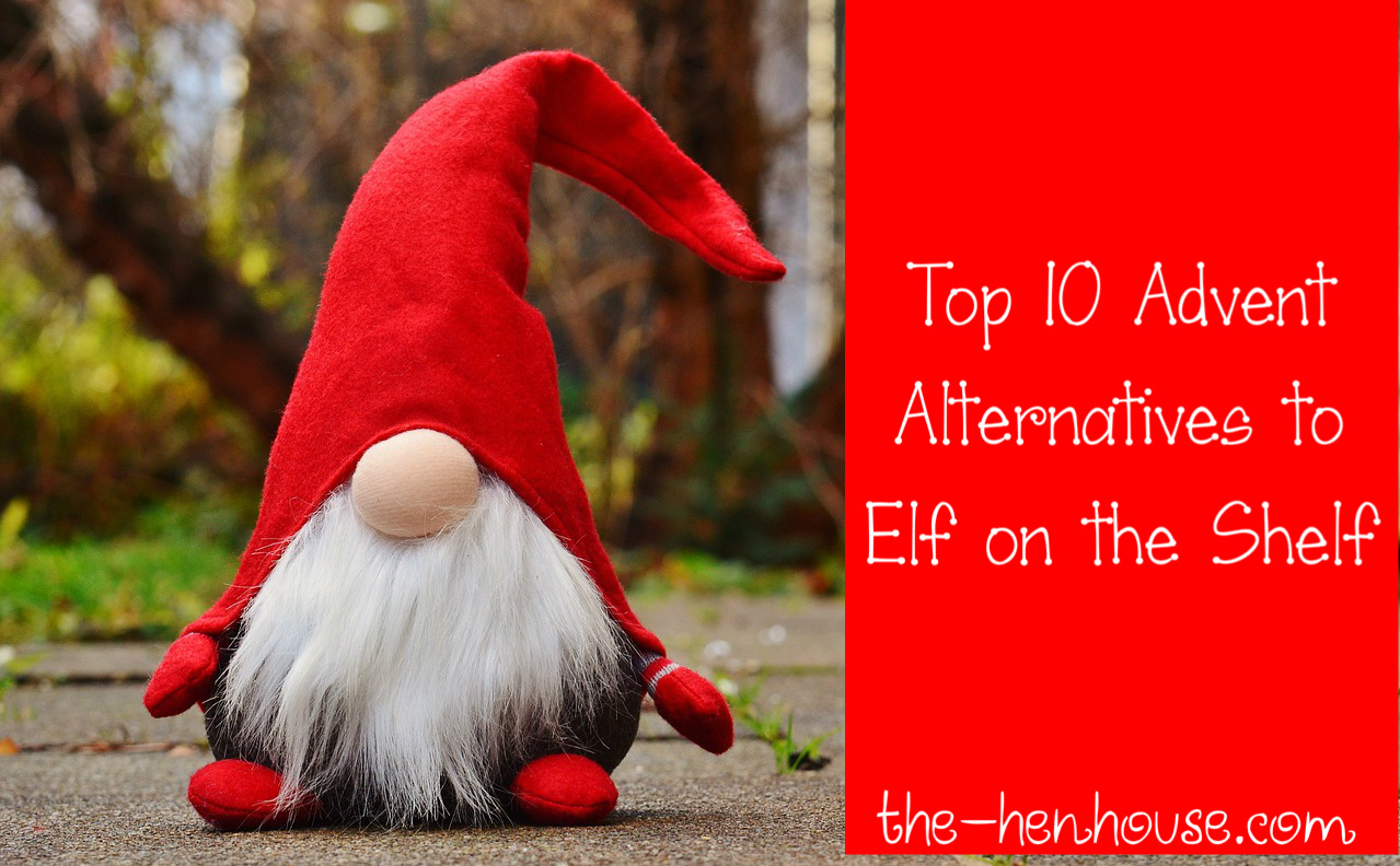 Top 10 Advent Alternatives to Elf on the Shelf – The Hen House