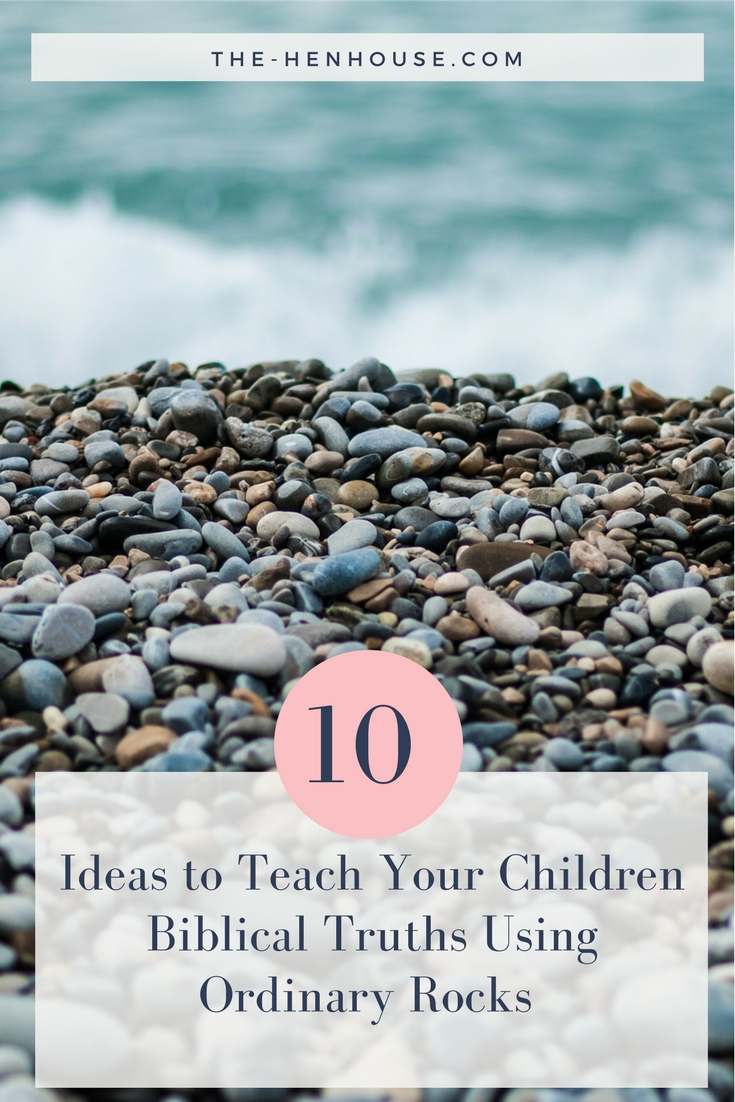 10 Ideas to Teach Your Children Biblical Truths Using Ordinary Rocks ...
